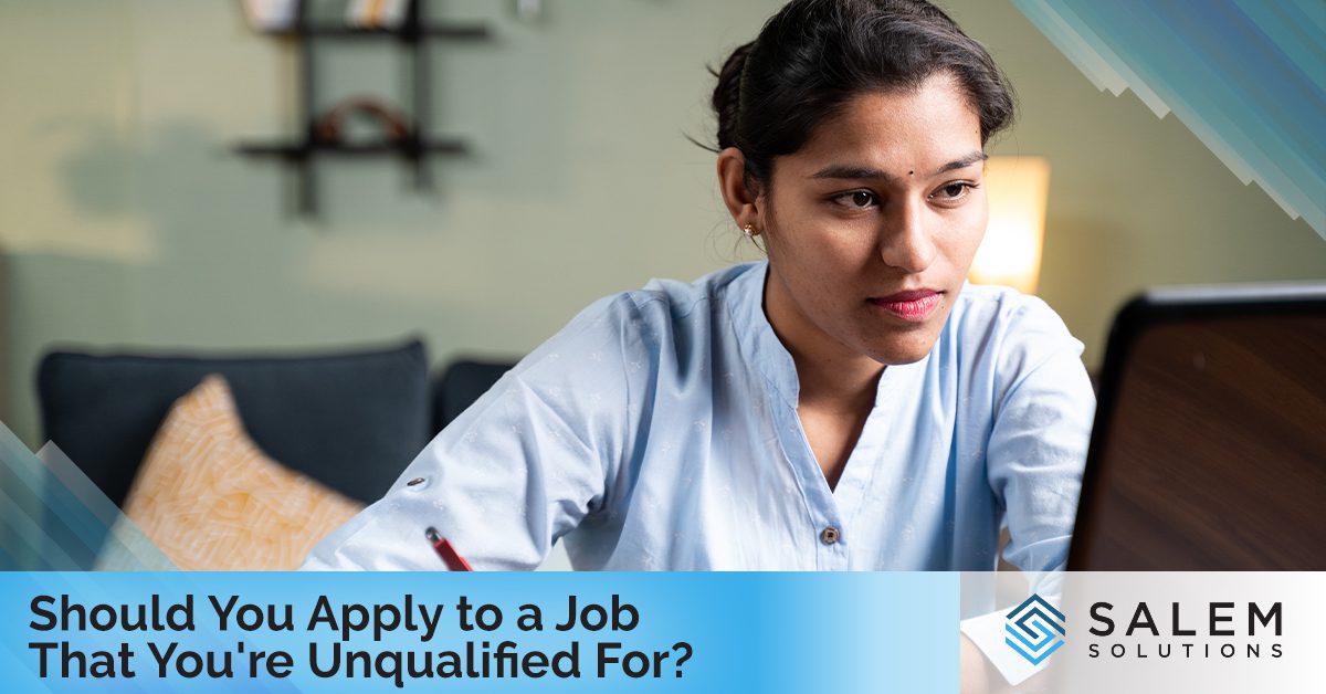 Should You Apply to a Job That You’re Unqualified For?